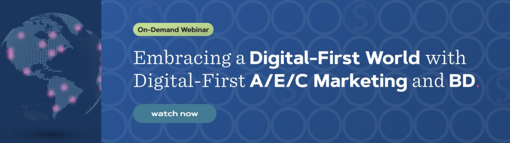Embracing a Digital-First World with Digital-first A/E/C Marketing and ...